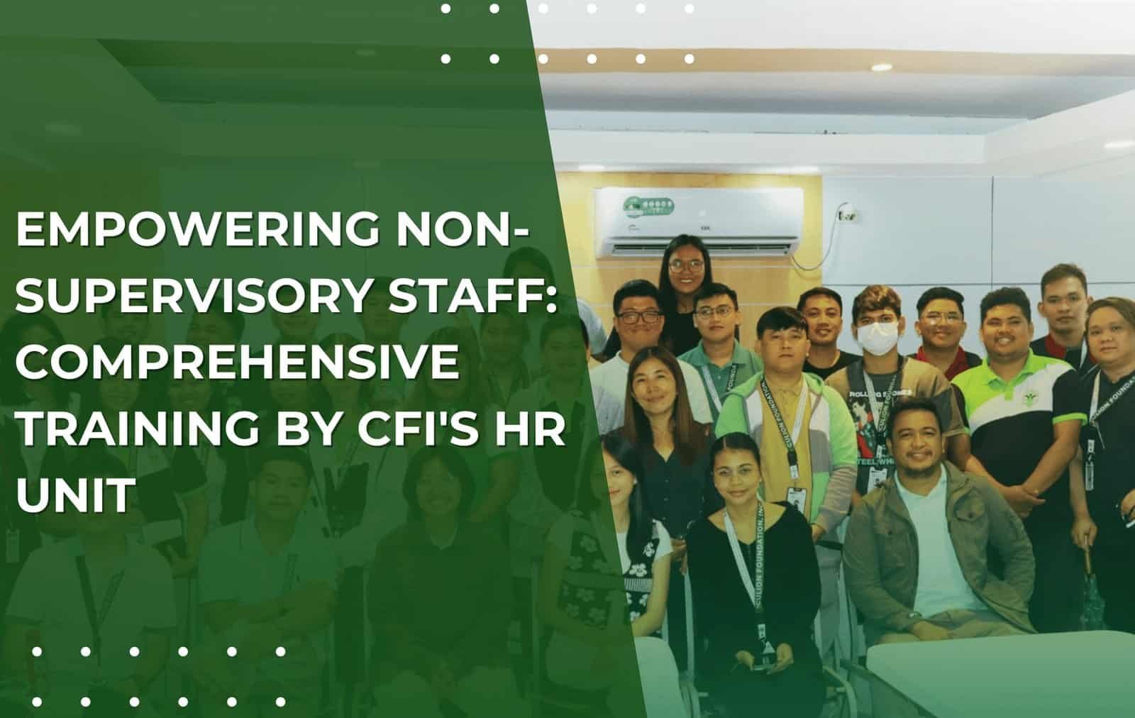 CFI Empowers Non-Supervisory Staff with Comprehensive Training Session